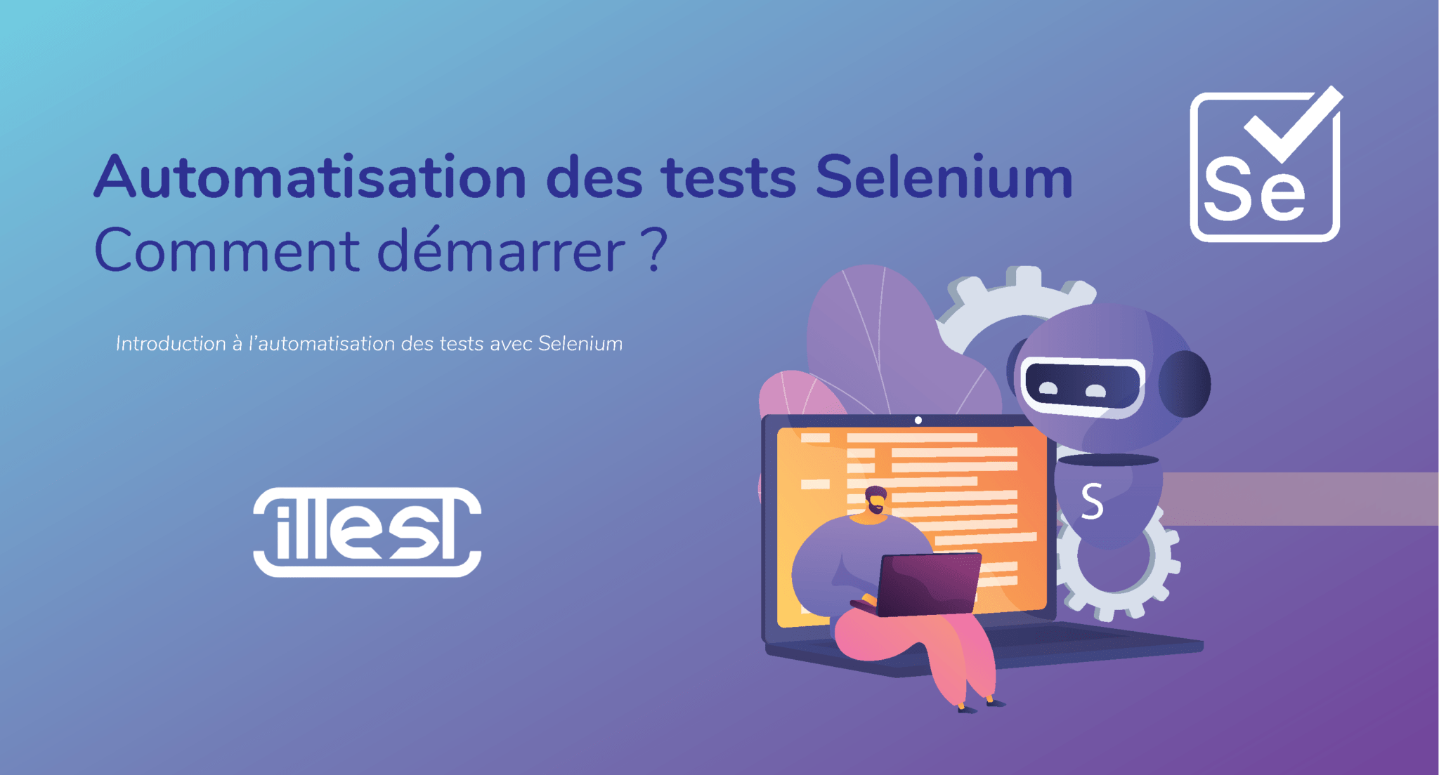 Automatisation Des Tests Selenium | Comment démarrer ? | ITTest Blog